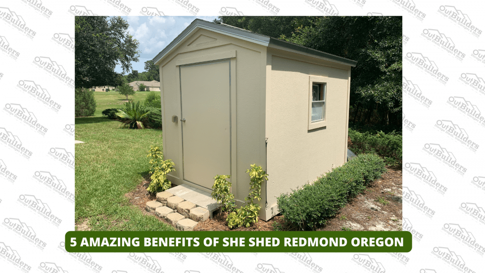 5 Amazing Benefits of She Shed Redmond Oregon - Outbuilders.com 5 Amazing Benefits of She Shed Redmond Oregon - Outbuilders.com